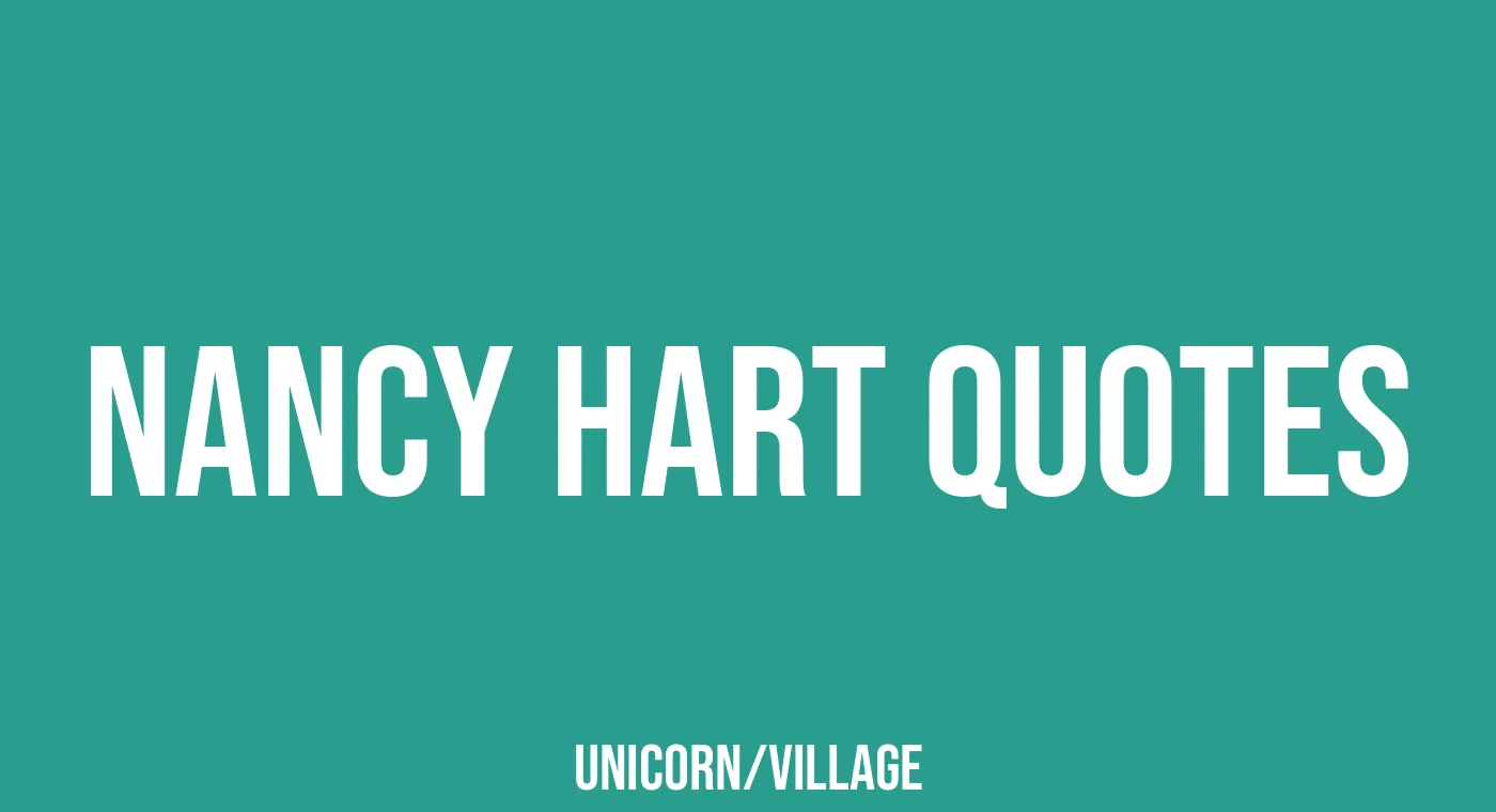 29 Nancy Hart Quotes — Unicorn Village — Unique Homemade T Ideas Easy Diy Ts For All